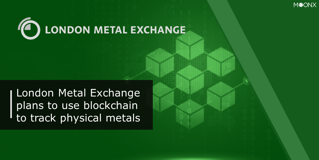 London Metal Exchange plans to use blockchain to track physical metals ...