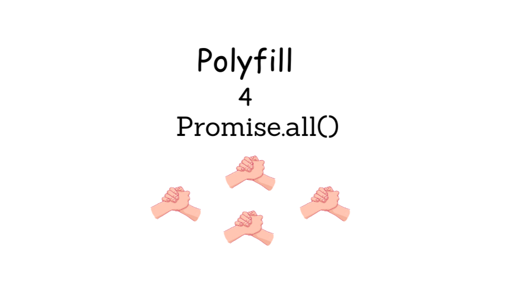 Polyfill for Promise.all in JavaScript | by Pradhyumn Sharma | Medium