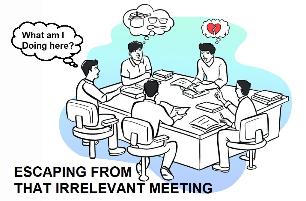 How to escape from the meeting you are not required? | by Manish Pandit ...