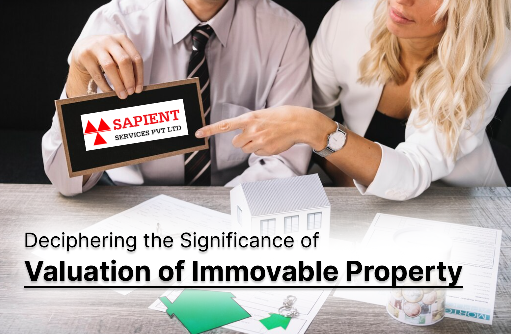 Deciphering the Significance of Valuation of Immovable Property | by Sapient Services | Oct ...