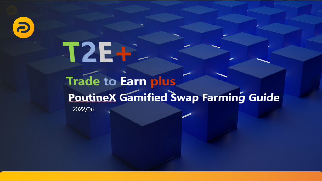 T2E+ : Official Guide. Trade to Earn plus, PoutineX Gamified… | by ...