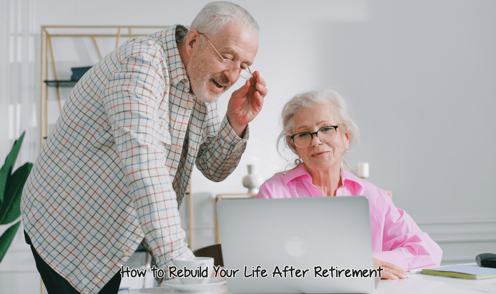 How to Rebuild Your Life After Retirement | by Jan Nilsson | Medium
