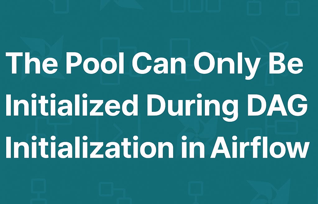Airflow Pools: The Gotcha I Wish I Knew Before Wasting a Day | by Ruichen He | Medium