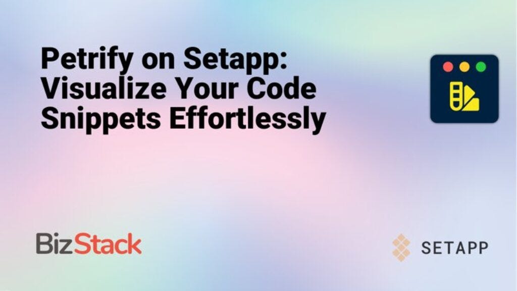 Petrify on Setapp: Visualize Your Code Snippets Effortlessly | by Cagri ...