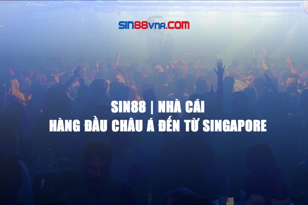 SIN88. Chỉ mới hoạt động trong những năm gần… | by SIN88 | Jul, 2023 | Medium