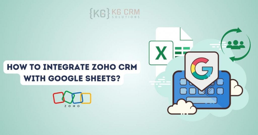 Integrate Zoho CRM With Google Sheets | by Jyoti Paul | Medium