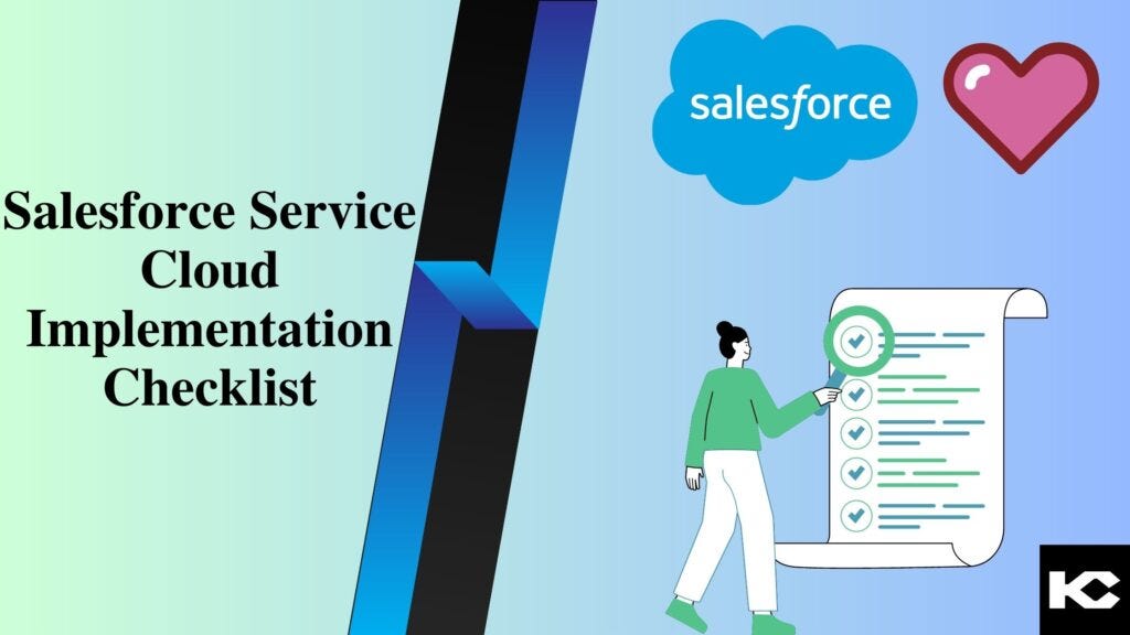 Salesforce Service Cloud Implementation Checklist | by Kizzy Consulting-Top Salesforce Partner ...