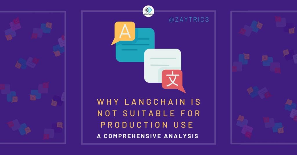 Why LangChain is Not Suitable for Production Use: A Comprehensive Analysis | by Zaytrics Pvt LTD ...