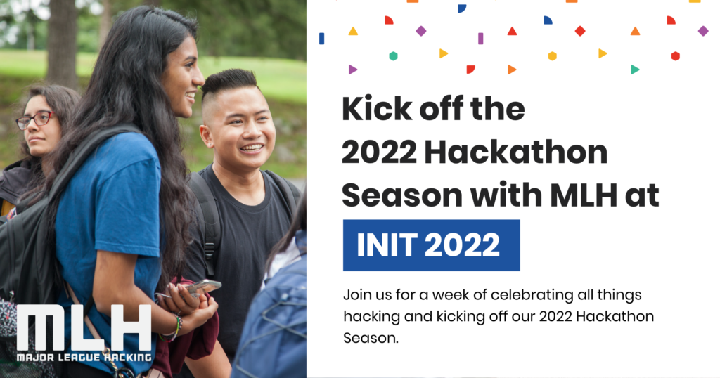 Kick Off the Hackathon Season at MLH INIT 2022! | by Emily Akers | Major League Hacking