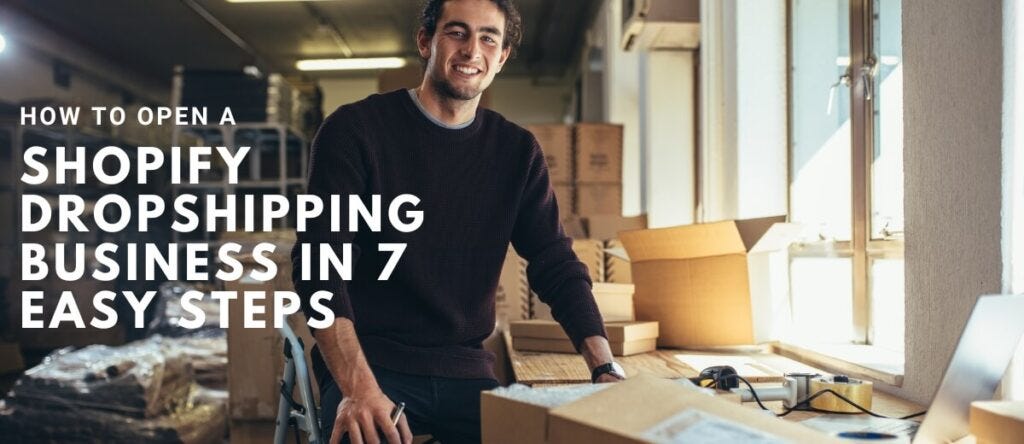 How to Open a Shopify Dropshipping Business in 7 Easy Steps? | by ...