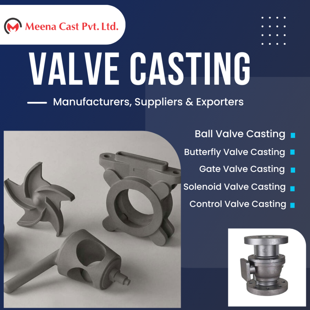 Valve Casting Manufacturers - Get Top Quality Valve Castings from the ...