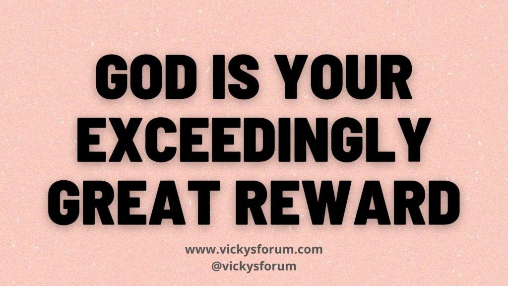 God Is Your Reward. There are many people who will never do… | by Vicky ...