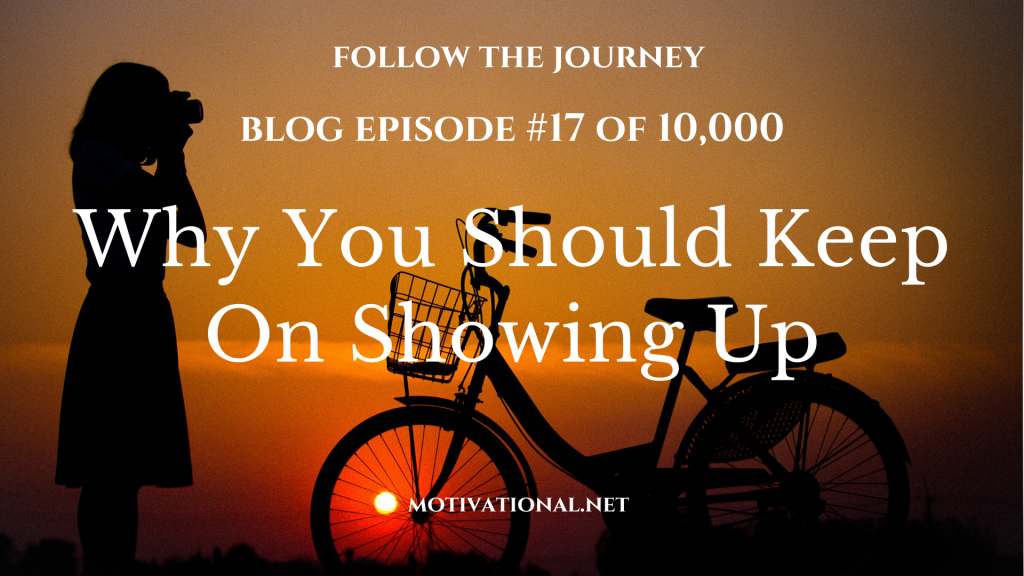Why You Should Keep On Showing Up | by Motivational Quotes | Medium