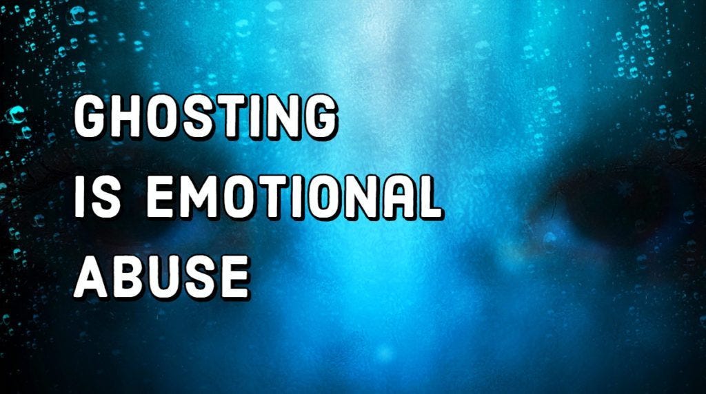 Ghosting Is Emotional Abuse. – The effects can be devastating – | by ...