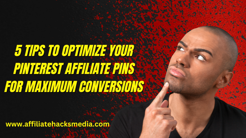 5 Tips to Optimize Your Pinterest Affiliate Pins for Maximum ...