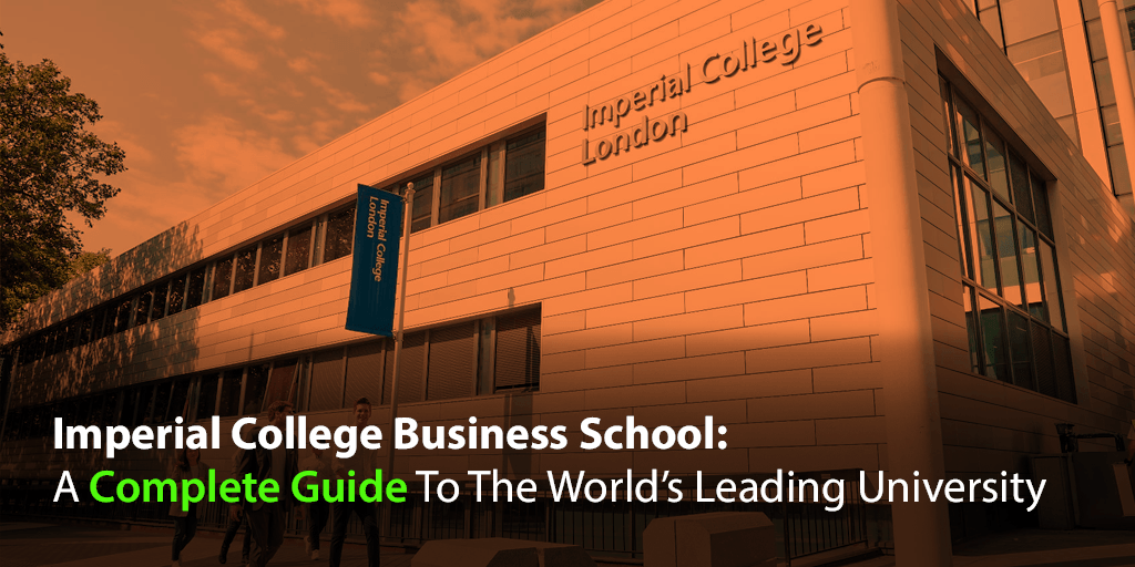 Imperial College Business School: A Complete Guide To The World’s ...
