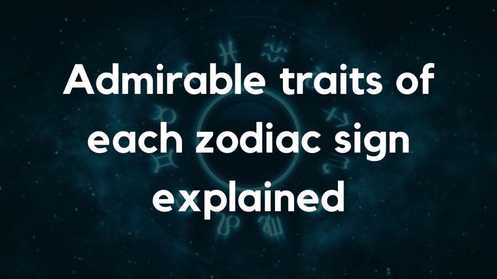 Admirable Traits of Each Zodiac Sign Explained — Crazy Myths | by Rohit ...