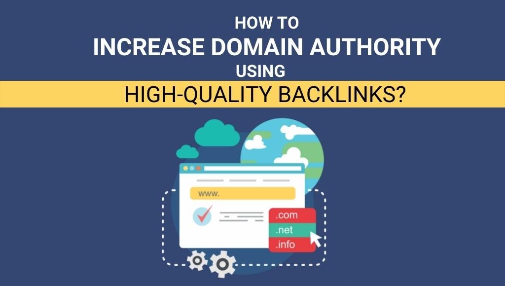 How To Increase Domain Authority Using High-Quality Backlinks? | by ...
