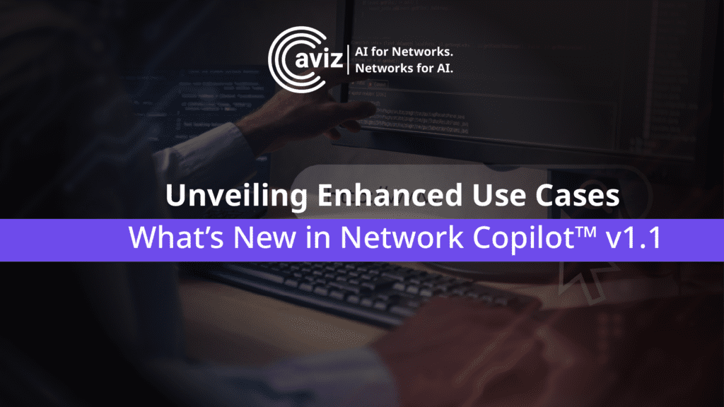 Unveiling Enhanced Use Cases: What’s New in Network Copilot™ v1.1 | by ...
