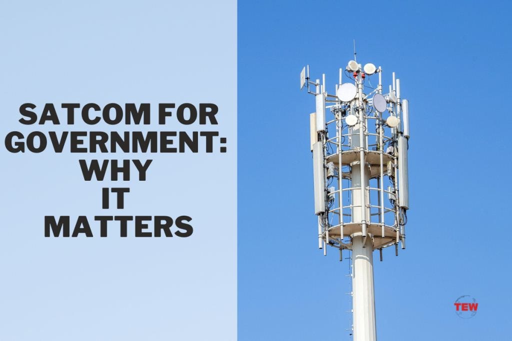 Satcom for Government: Why It Matters | by The Enterprise World ...
