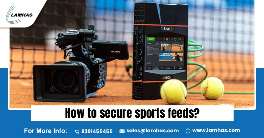 How To Transmit And Secure Sports Feeds | by Lamhas Services | Medium