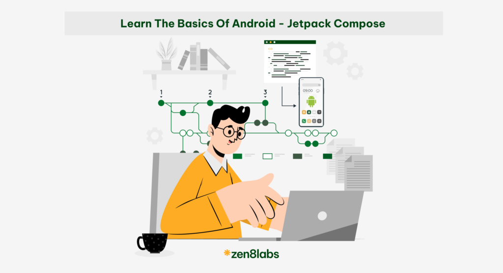 Learn the basics of Android — Jetpack compose | by zen8labs | zen8labs | Aug, 2024 | Medium