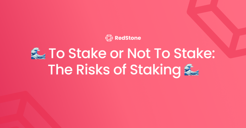 Staker ou ne pas staker — Les risques du Staking | by RedStone France ♦ ...