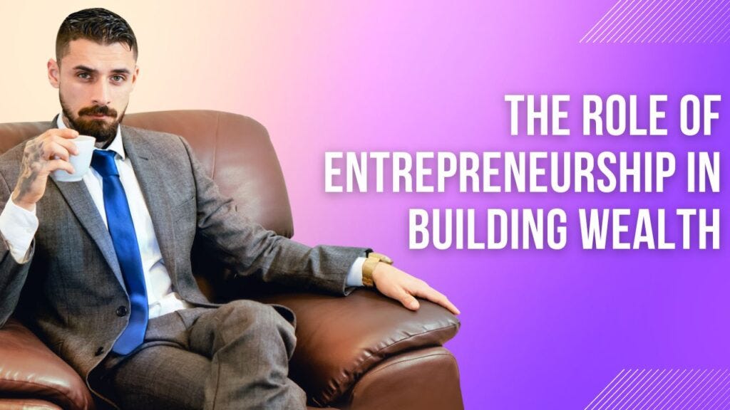 The role of entrepreneurship in building wealth | by Christoph Neuwirth ...