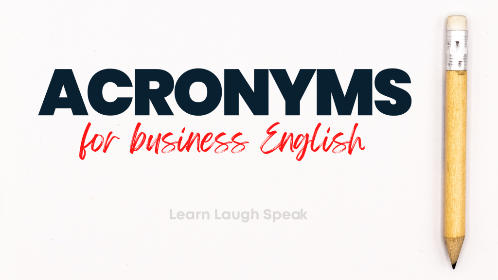 What Do Acronyms Mean? A Guide to the 16 Most Common Business Acronyms ...