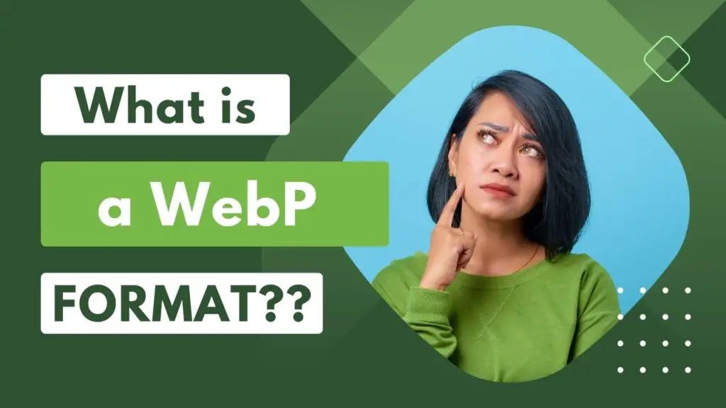 WebP Format Explained: The Top 14 Ultimate Overview | How Does It Work ...