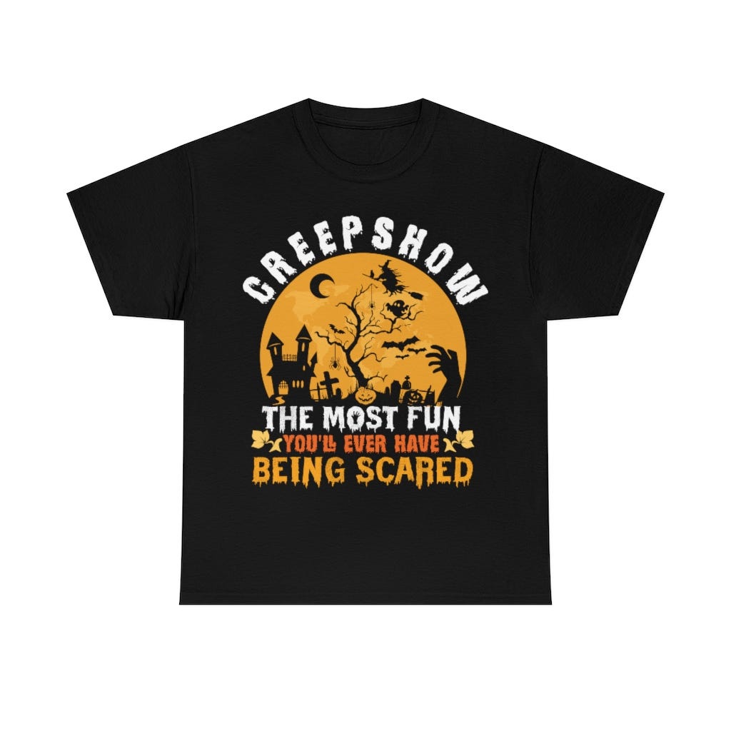Creep Show The Most Fun Halloween Gift Shirt - TeeBudget - Medium