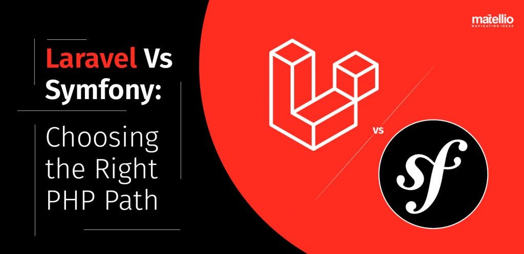 Laravel Vs Symfony: Choosing the Right PHP Path | Medium