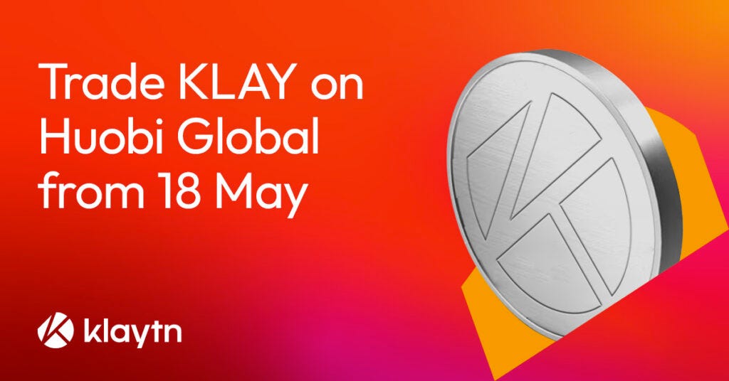 Trade KLAY on Huobi Global from 18 May | by Klaytn | Klaytn | Medium