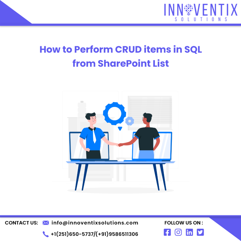 How to Perform CRUD items in SQL from SharePoint List | by Innoventix Solutions | Medium