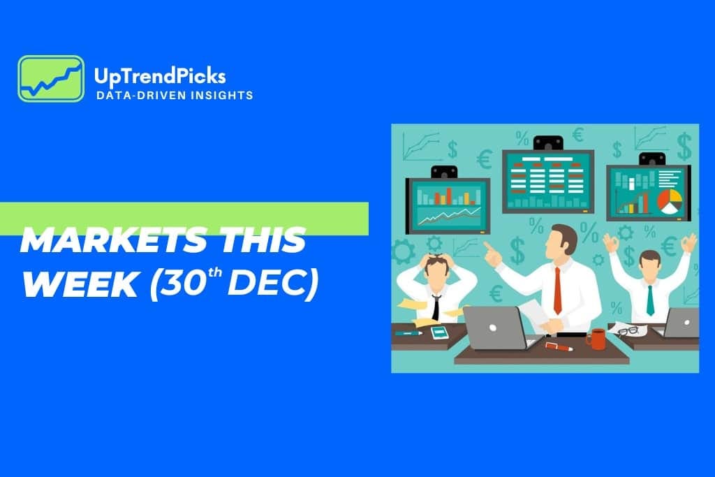 MARKETS THIS WEEK (30th DEC). Money off the table | by Uptrendpicks ...