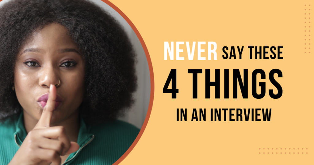 Interview Tips: Never Say These 4 Things to Recruiters | by Subash M ...