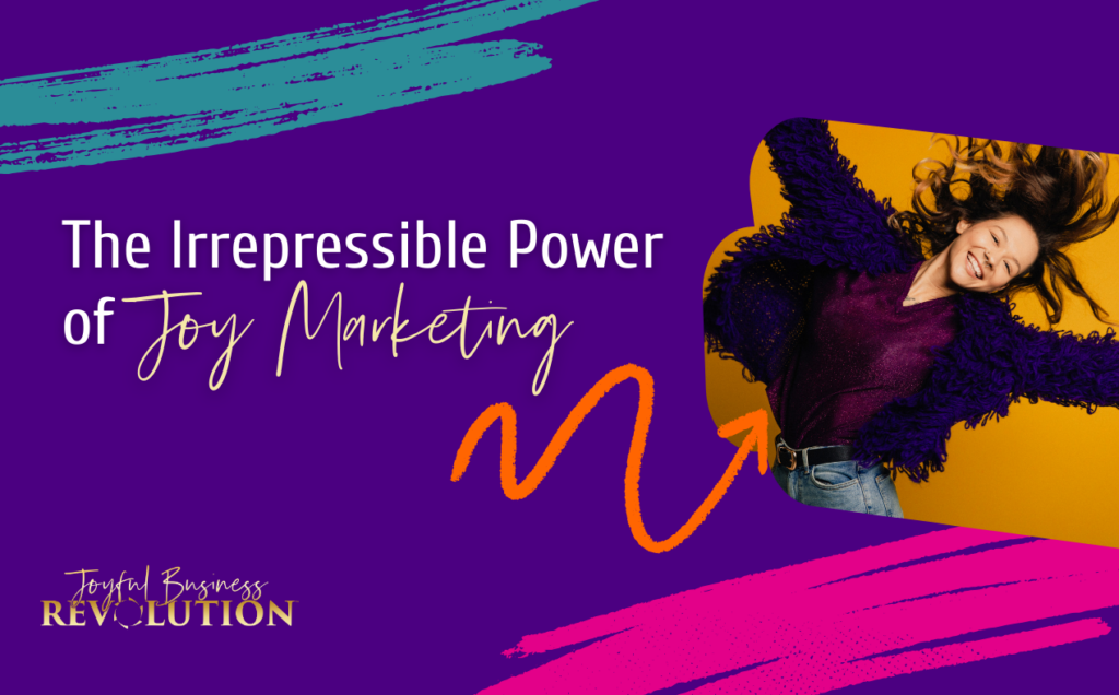 The Irrepressible Power of Joy Marketing | by M. Shannon Hernandez ...