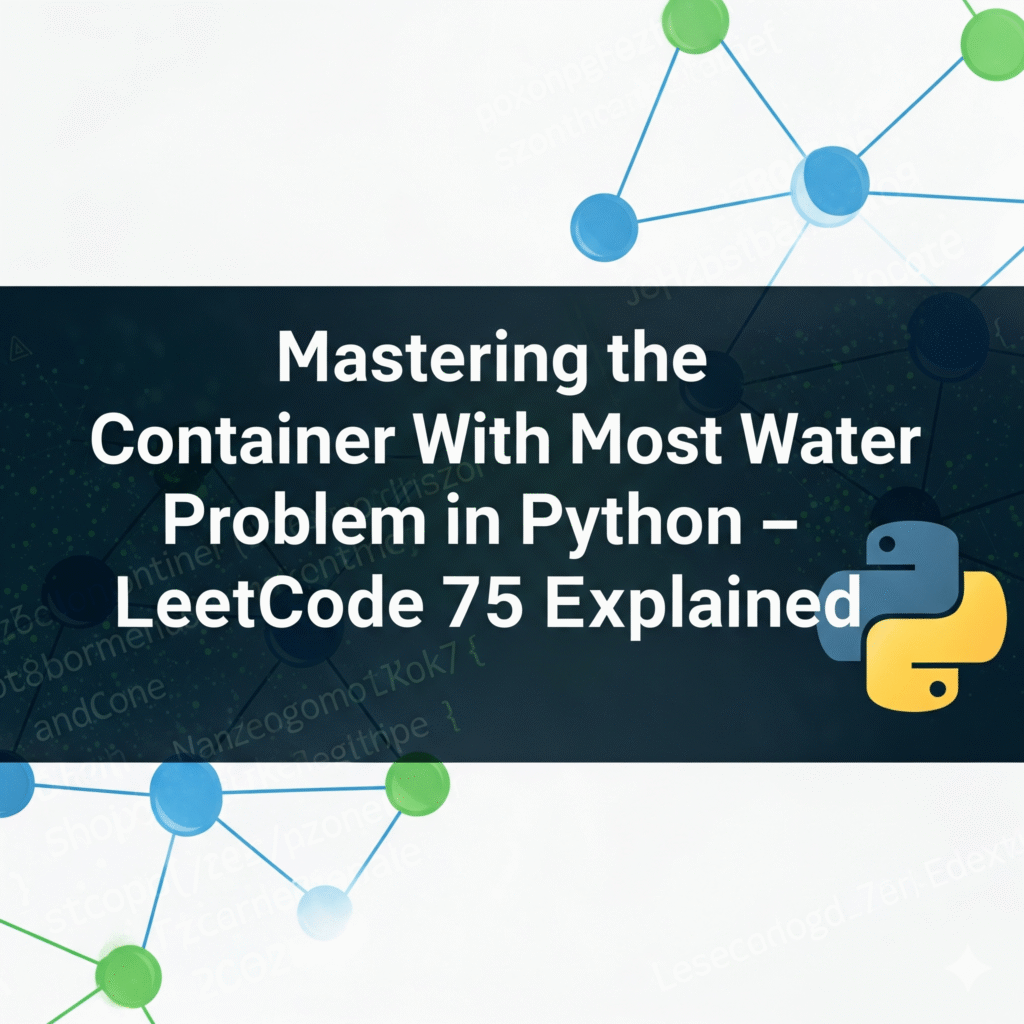 Mastering the Container With Most Water Problem in Python-LeetCode 75 Explained | by Vanita AI ...
