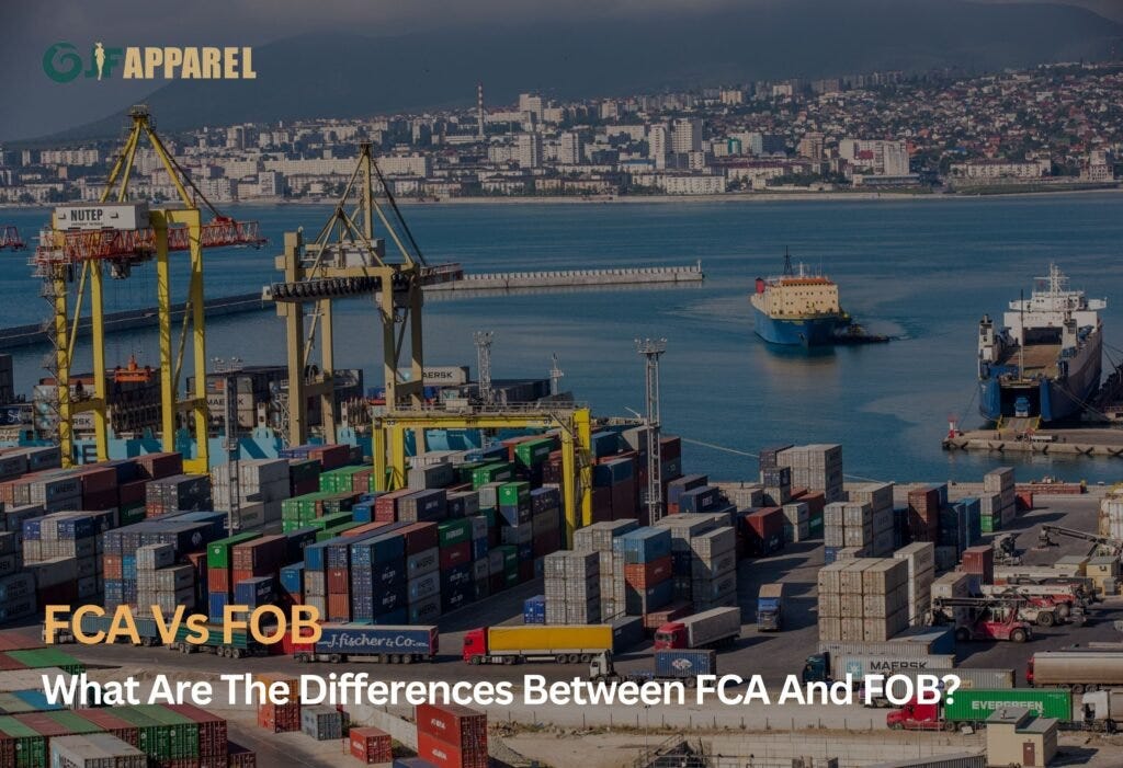 FCA Vs FOB — What Are The Differences Between FCA And FOB? | by JF Apparel - Aria | Medium