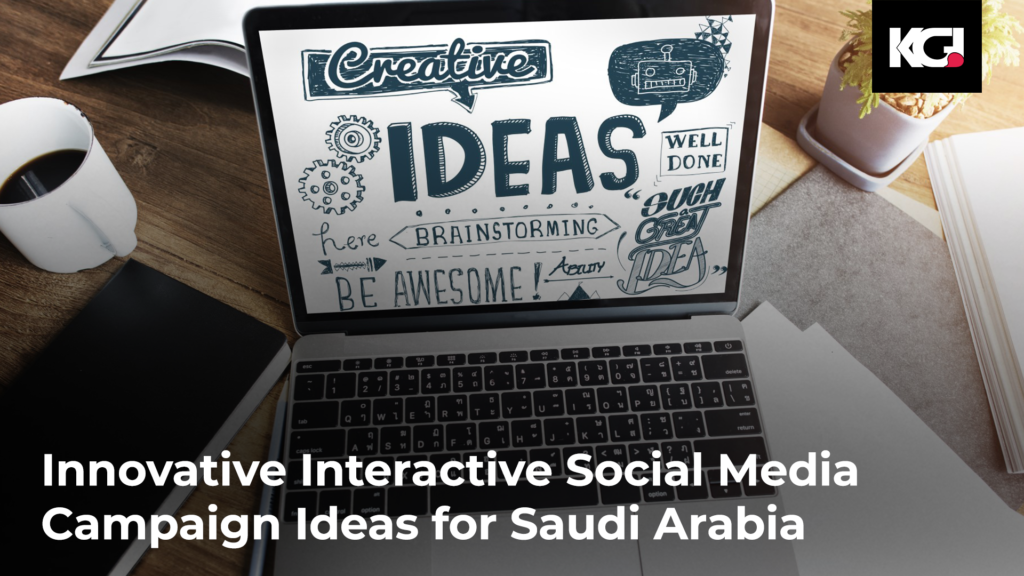 Innovative Interactive Social Media Campaign Ideas for Saudi Arabia ...