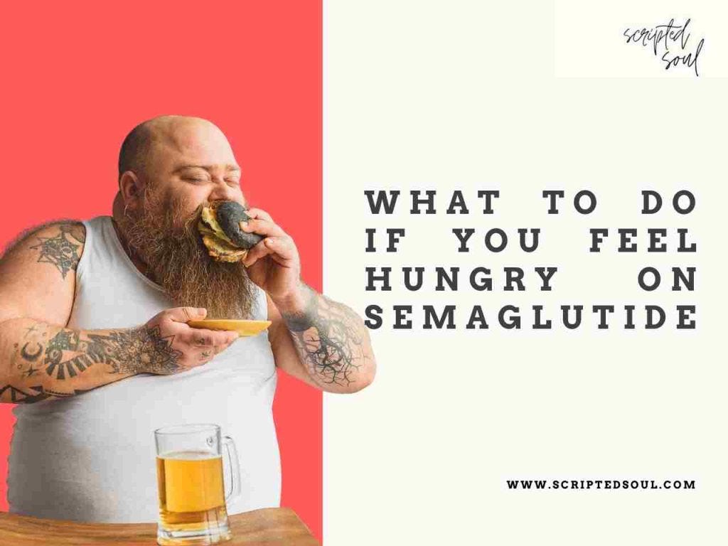 Still Hungry On Semaglutide Mindfulness Of Appetite By Scripted Soul