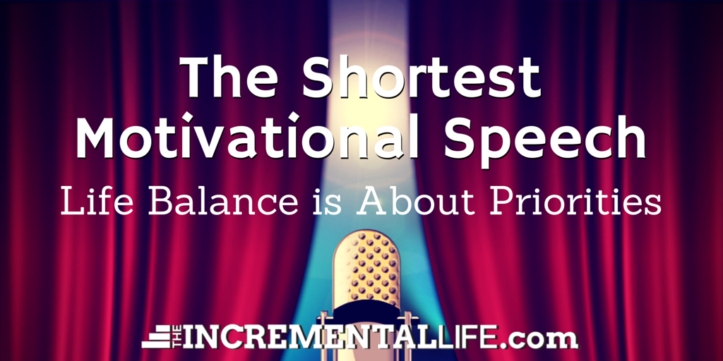 The Shortest Motivational Speech — Life Balance is About Priorities ...