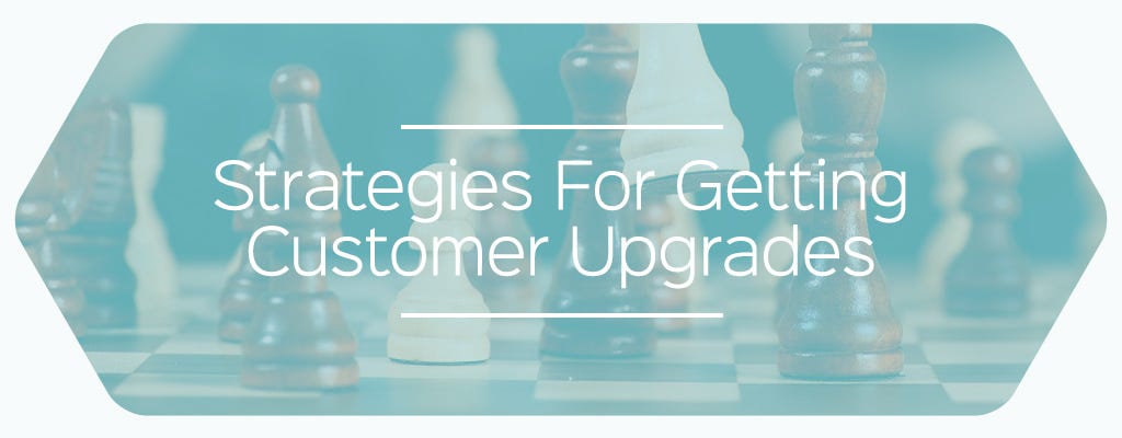 5 Strategies For Getting Customer Upgrades | by Retained | Medium