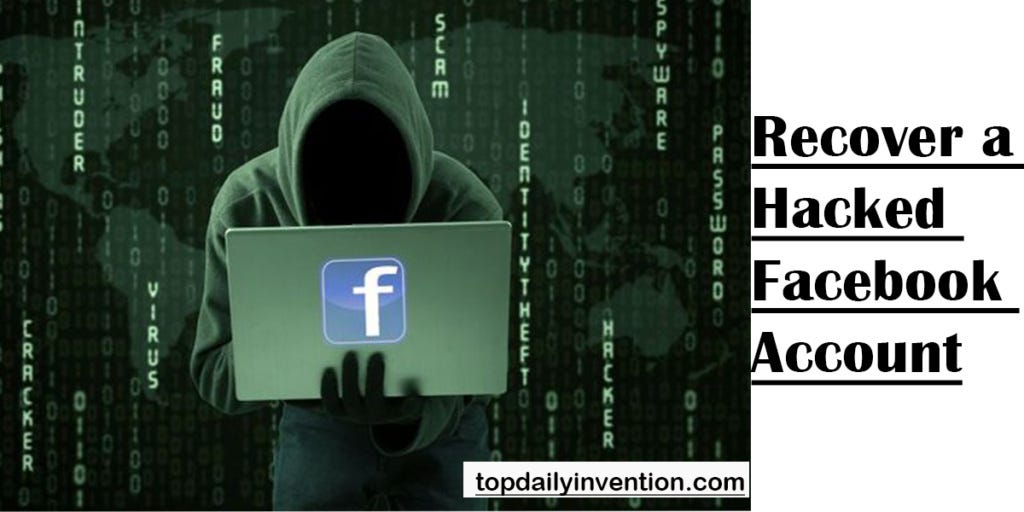 How to Recover a Hacked Facebook Account: Step-by-Step Guide | by Topdailyinvention | Medium