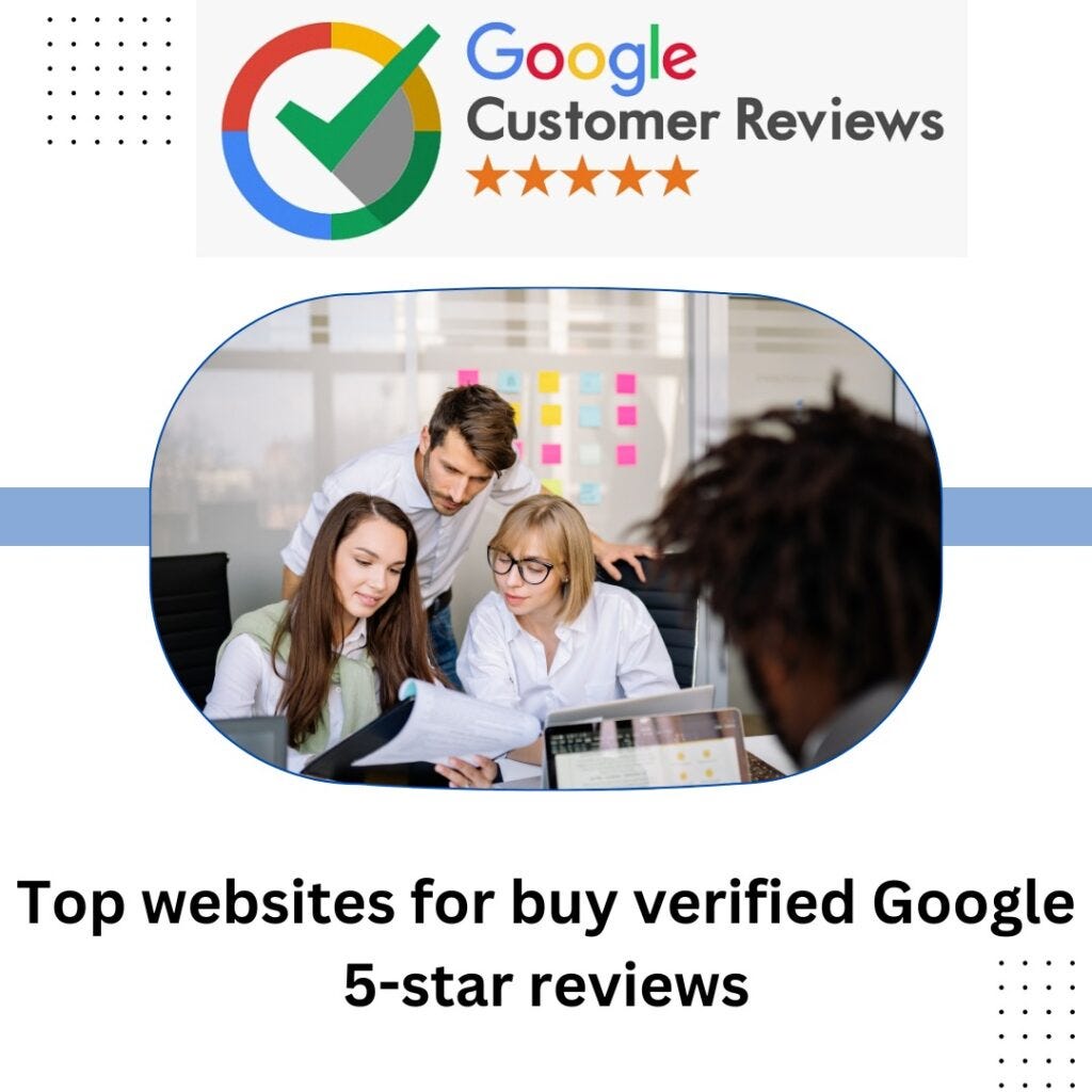 3 Best Site To Buy Google 5-Star Reviews | by Buy Google 5-Star Reviews ...