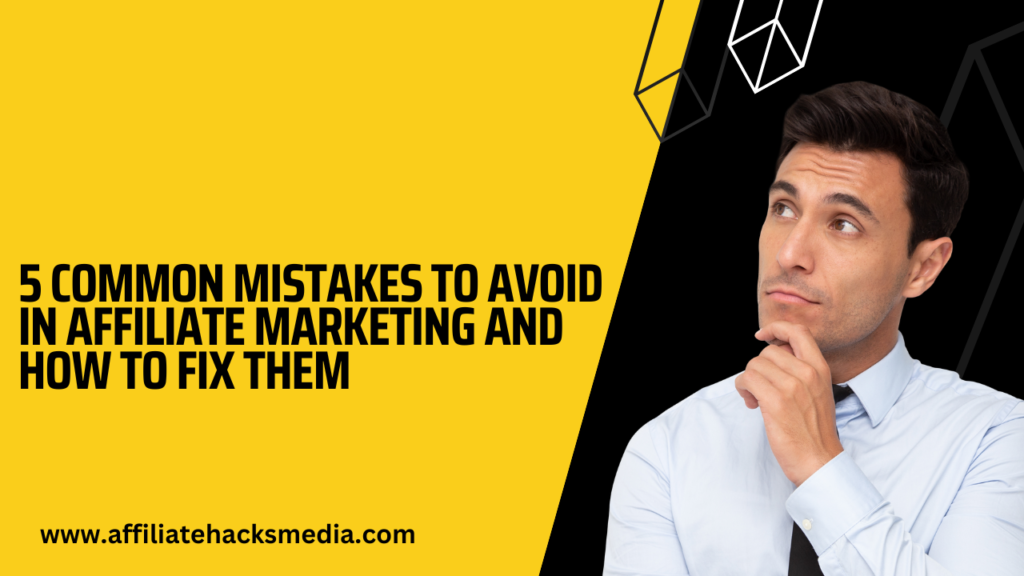 5 Common Mistakes to Avoid in Affiliate Marketing and How to Fix Them | by The Alain Diza | Medium