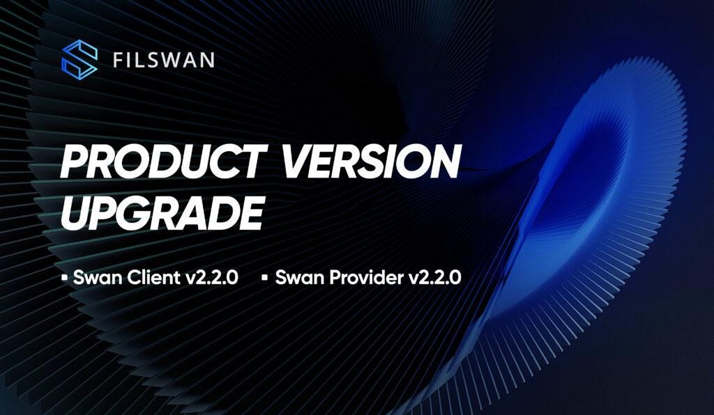 Introducing the Latest Release: Swan Client v2.2.0 and Swan Provider v2 ...