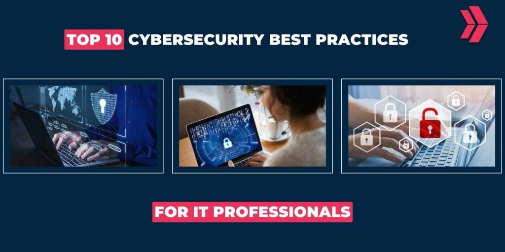 Top 10 Cybersecurity Best Practices In 2023 | by Halil Demirel | Medium