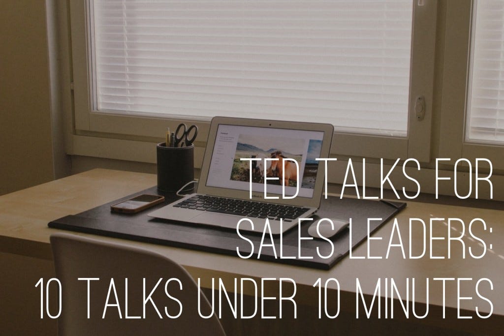 TED Talks for Sales Leaders: 10 Talks Under 10 Minutes | by Sales ...
