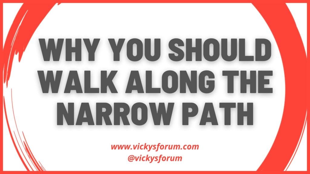 The Narrow Path — Enter Through The Narrow Gate | by Vicky's Forum ...